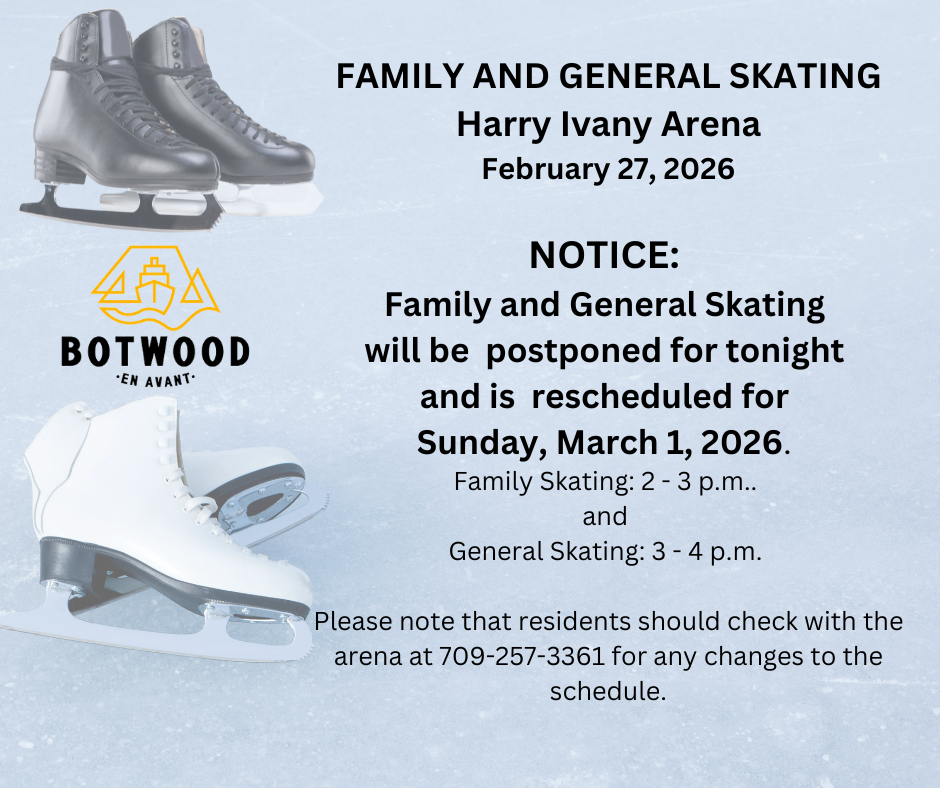 Family and General Skating postponed for tonight. – Town of Botwood, NL